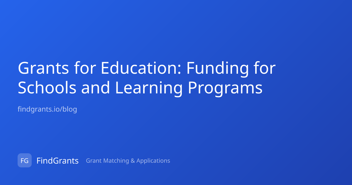 Grants for Education: Funding for Schools and Learning Programs ...