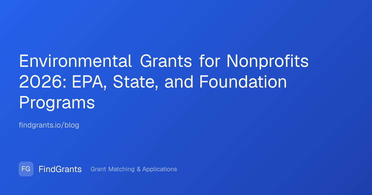 Environmental Grants for Nonprofits 2026: EPA, State, and Foundation ...
