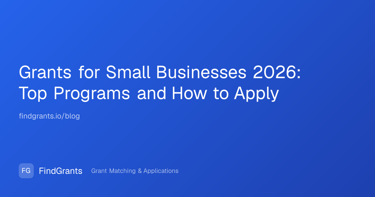 Grants for Small Businesses 2026: Top Programs and How to Apply ...